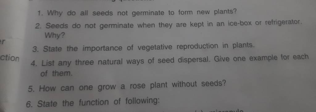 1. Why do all seeds not germinate to form new plants? 2. Seeds do not ger..