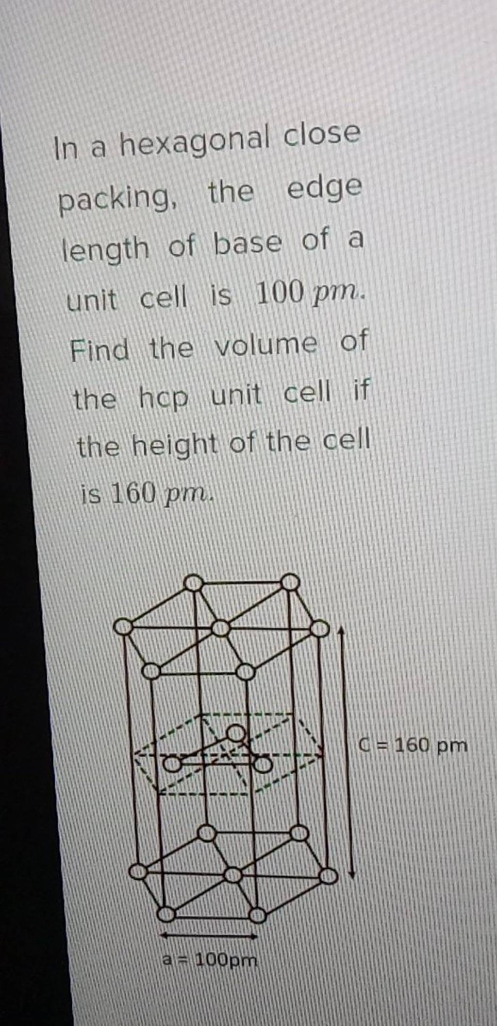 In a hexagonal close packing, the edge length of base of a unit cell is 1..