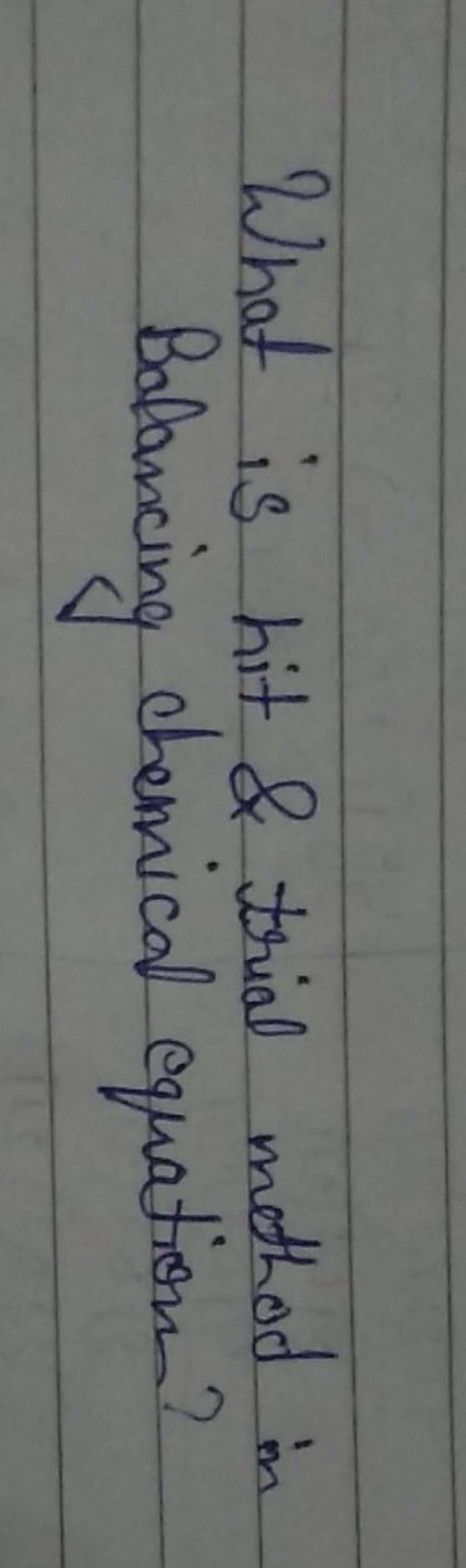 What is hit \& trial method in Balancing chemical equation? | Filo