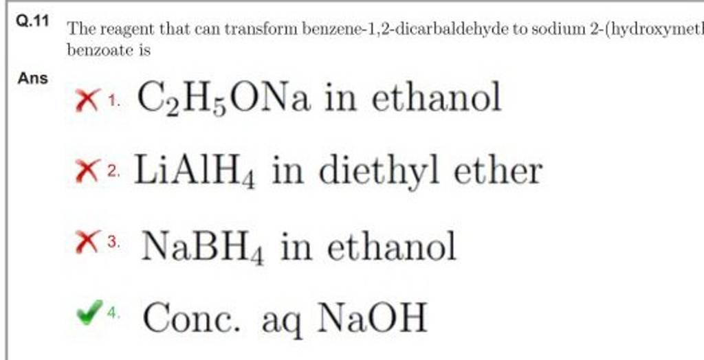 Q.11 The reagent that can transform benzene-1,2-dicarbaldehyde to sodium