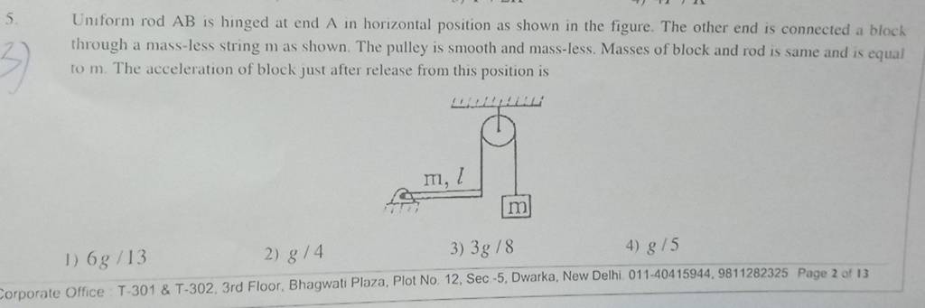 Uniform rod AB is hinged at end A in horizontal position as shown in the