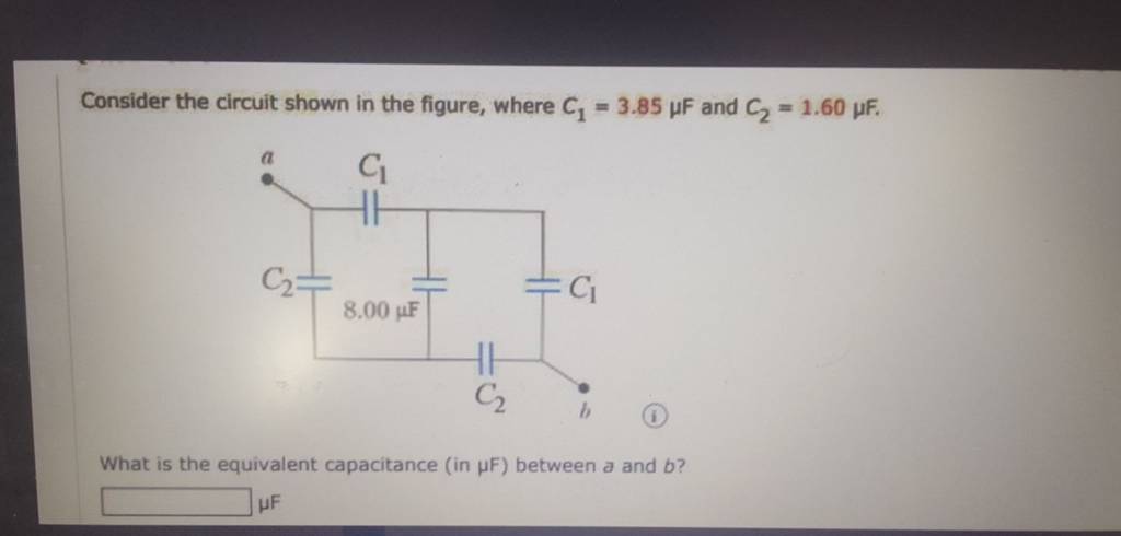 Consider the circuit shown in the figure, where C1 =3.85μF and C2 =1.60μF..