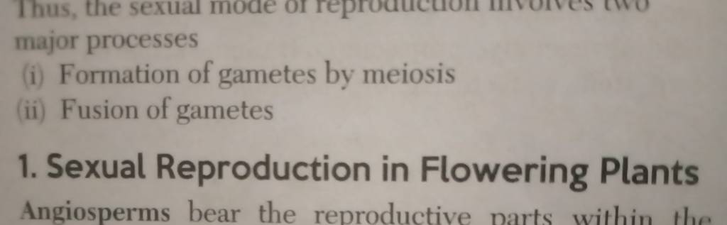 major processes (i) Formation of gametes by meiosis (ii) Fusion of gamete..
