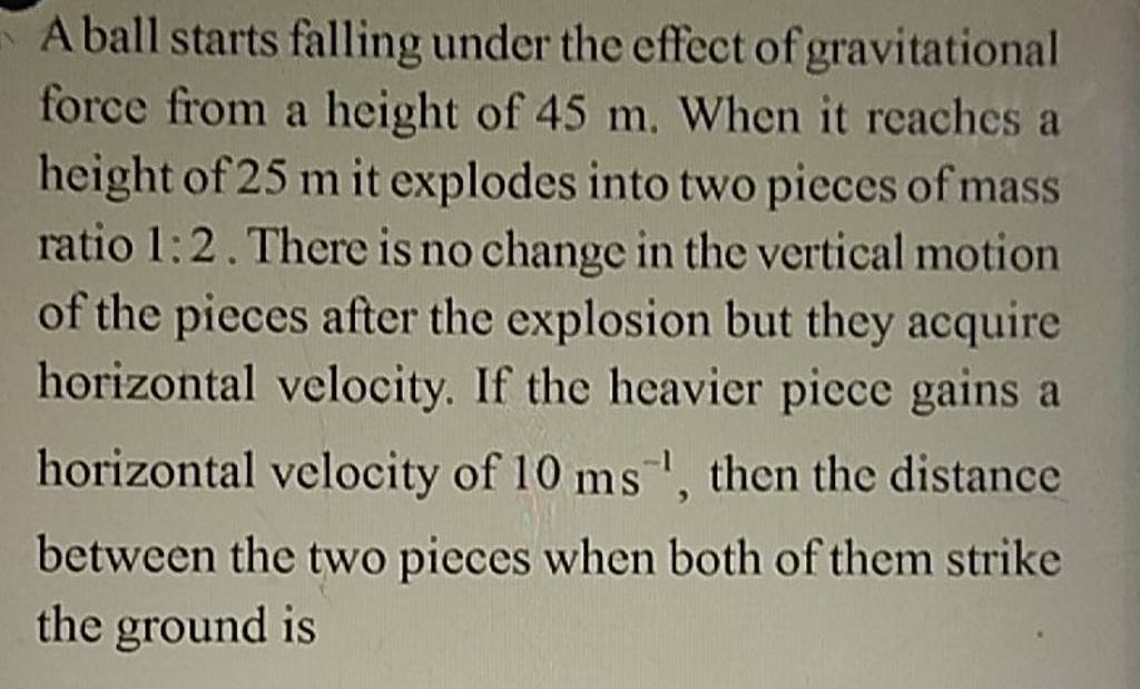 A ball starts falling under the effect of gravitational force from a heig..