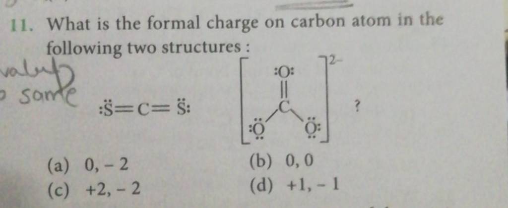 What is the formal charge on carbon atom in the following two structures:..