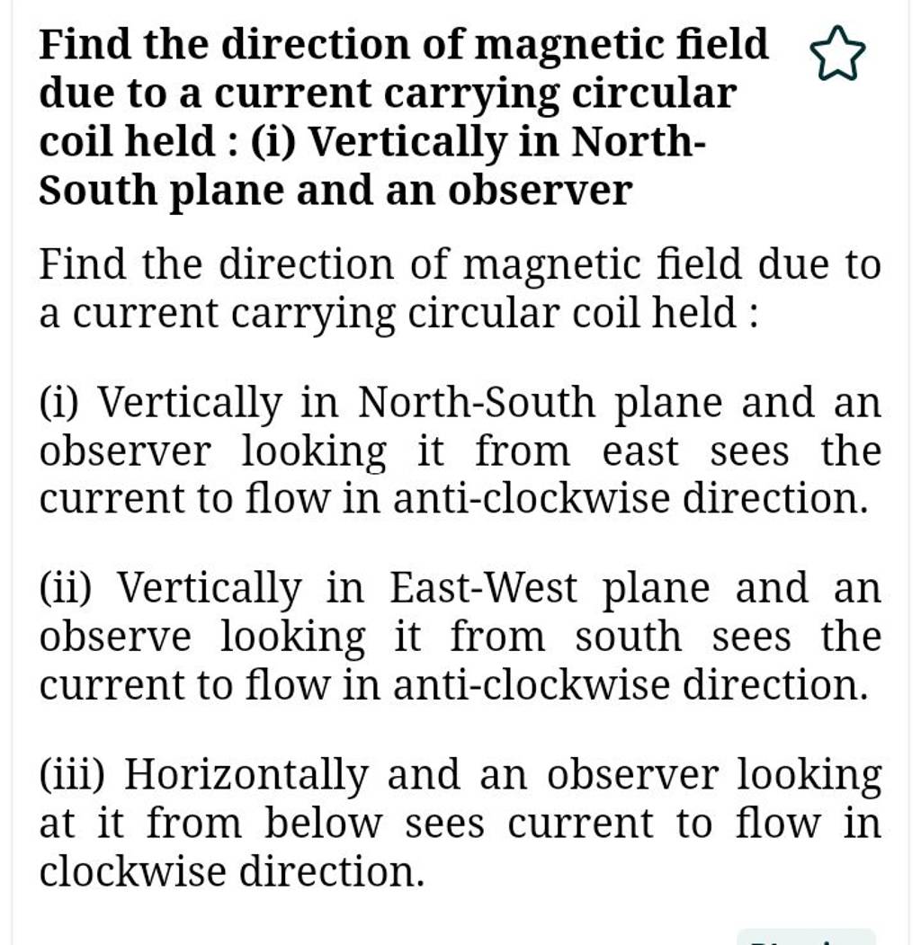 Find the direction of magnetic field ₹ due to a current carrying circular..