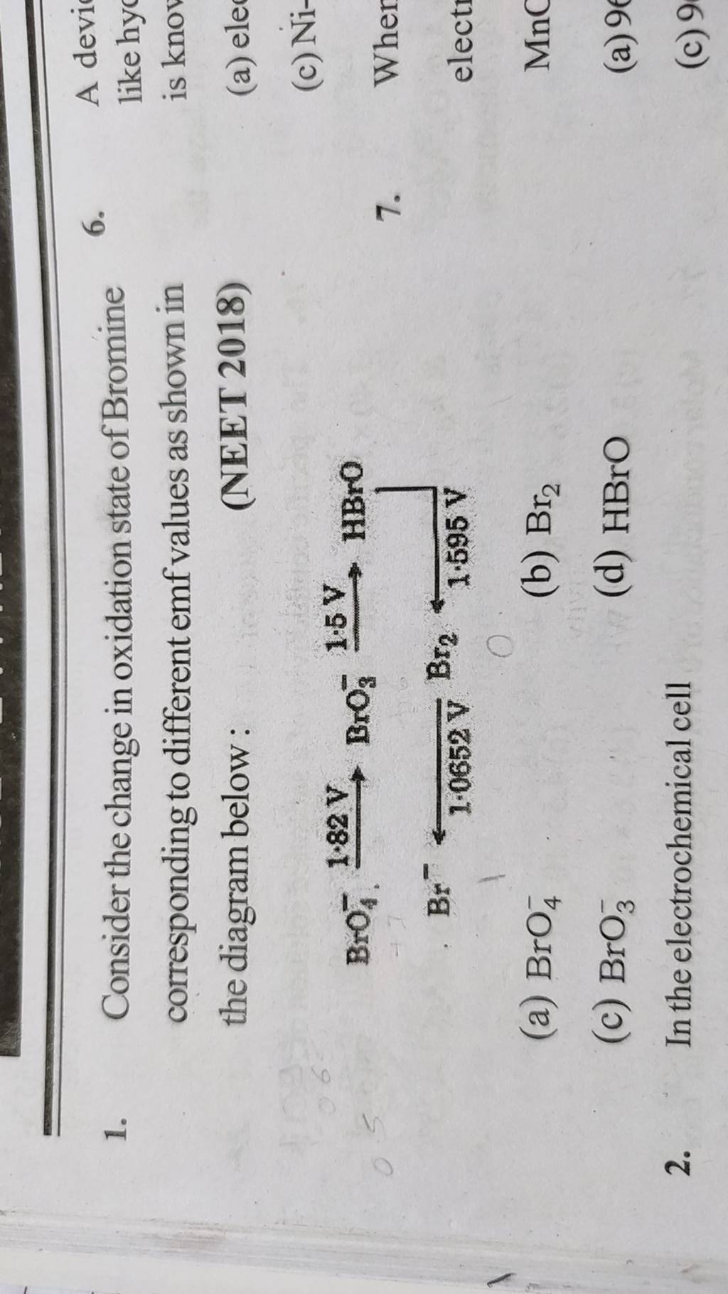 Consider the change in oxidation state of Bromine corresponding to differ..