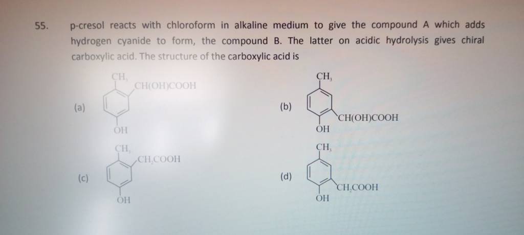 p-cresol reacts with chloroform in alkaline medium to give the compound A..