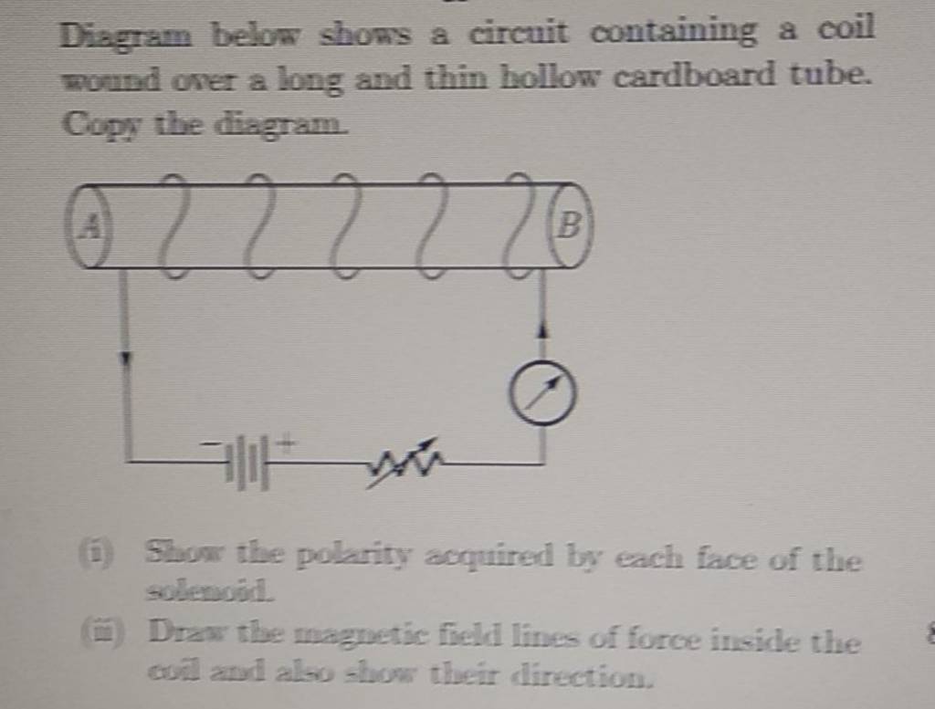 Dagram below shows a circuit containing a coil wound over a long and thin..