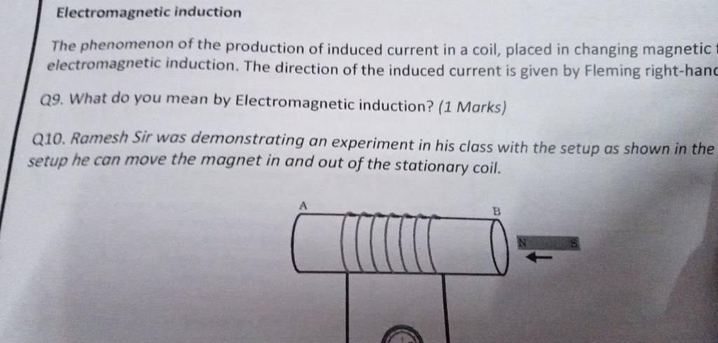 Electromagnetic induction The phenomenon of the production of induced cur..