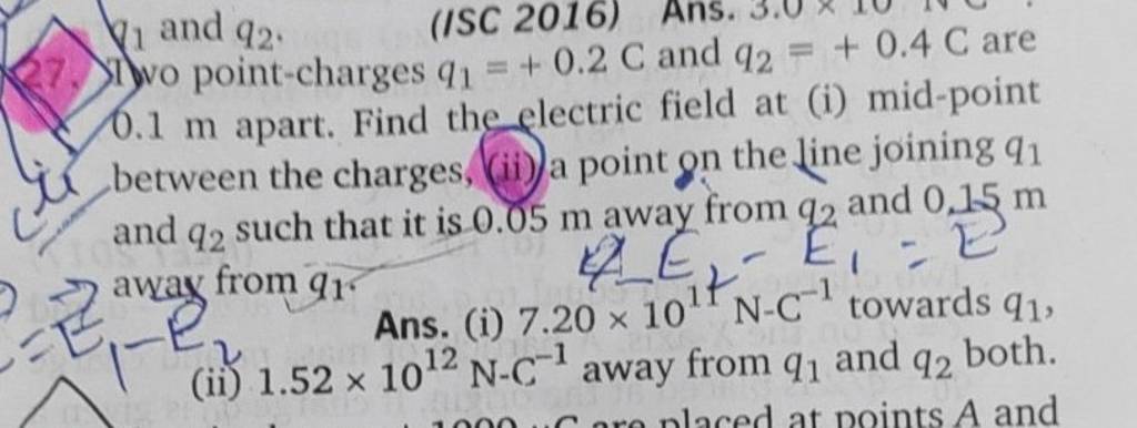 Mo point-charges q1 =+0.2C and q2 =+0.4C are 0.1 m apart. Find the electr..
