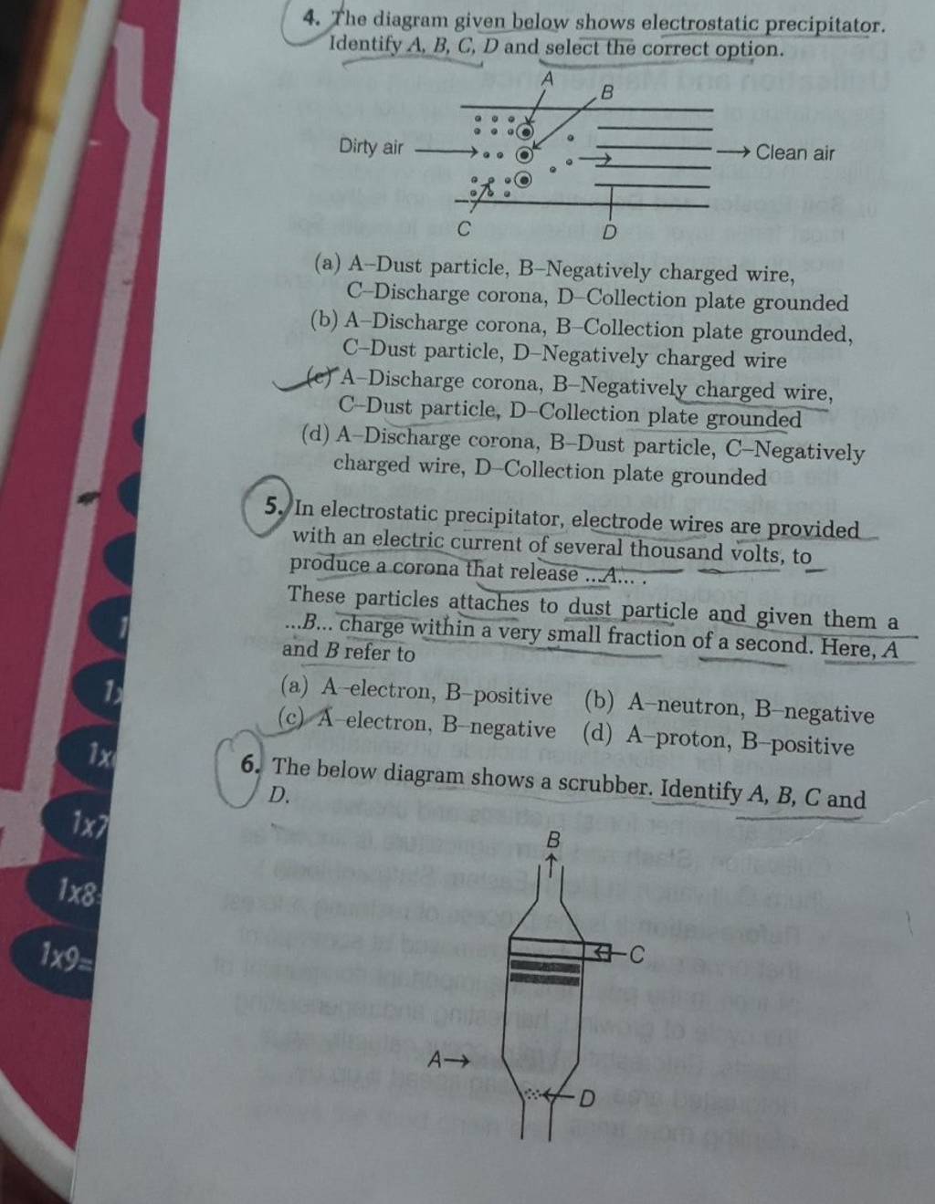 The diagram given below shows electrostatic precipitator. Identify A,B,C,.. The diagram given below shows electrostatic precipitator. Identify A,B,C,..