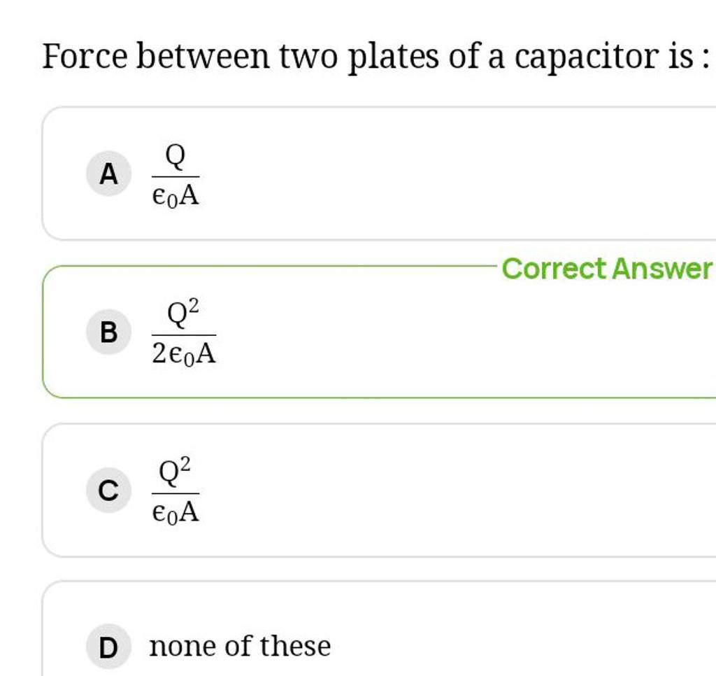 Force between two plates of a capacitor is : | Filo