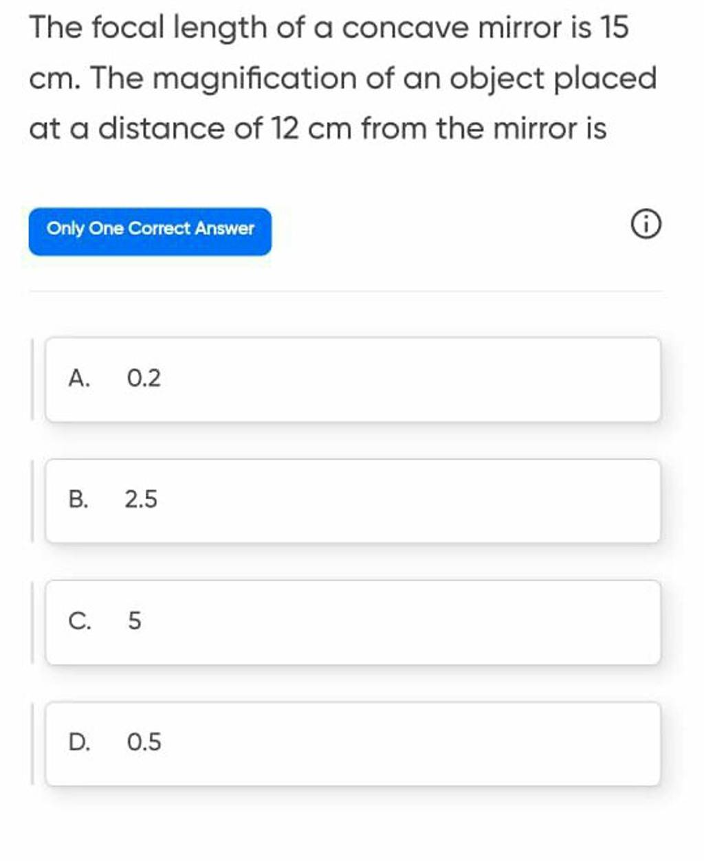 The focal length of a concave mirror is 15 cm. The magnification of an ob..