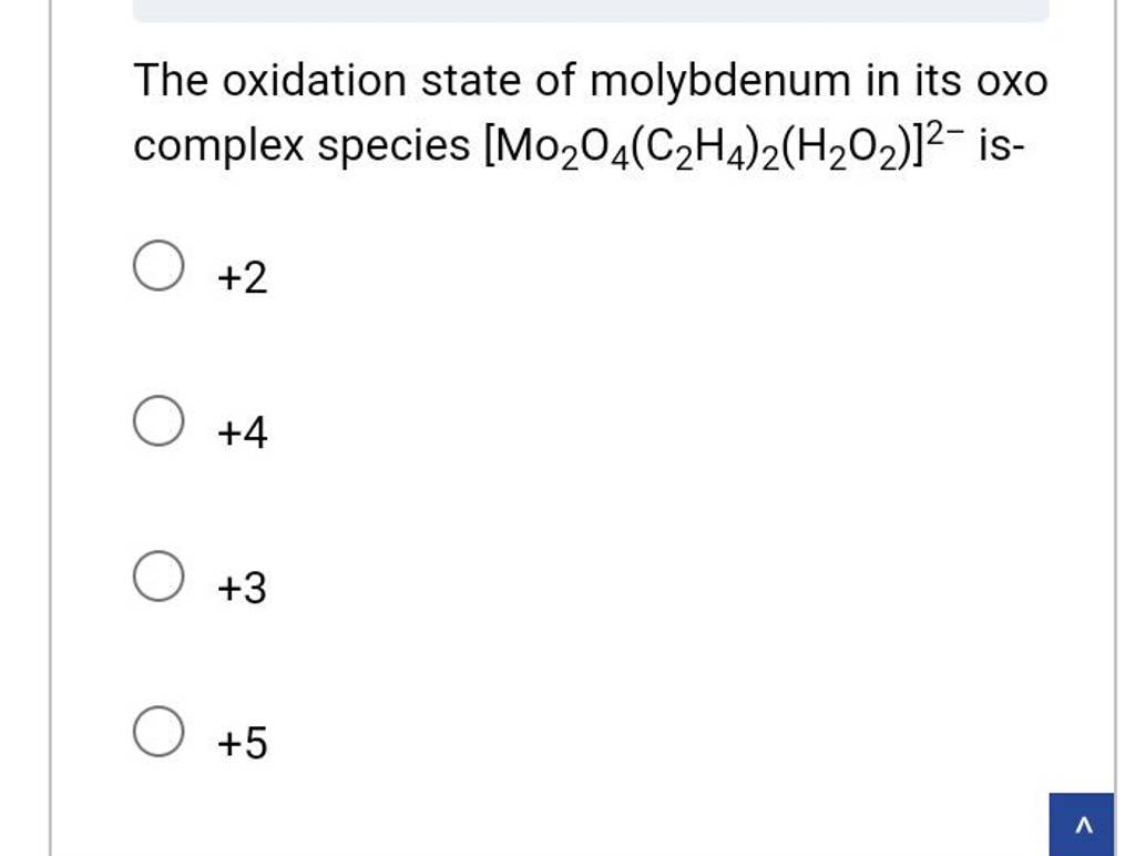 The oxidation state of molybdenum in its oxo complex species [Mo2 O4 (C2