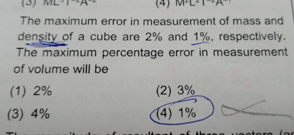 The maximum error in measurement of mass and density of a cube are 2% and.. The maximum error in measurement of mass and density of a cube are 2% and..
