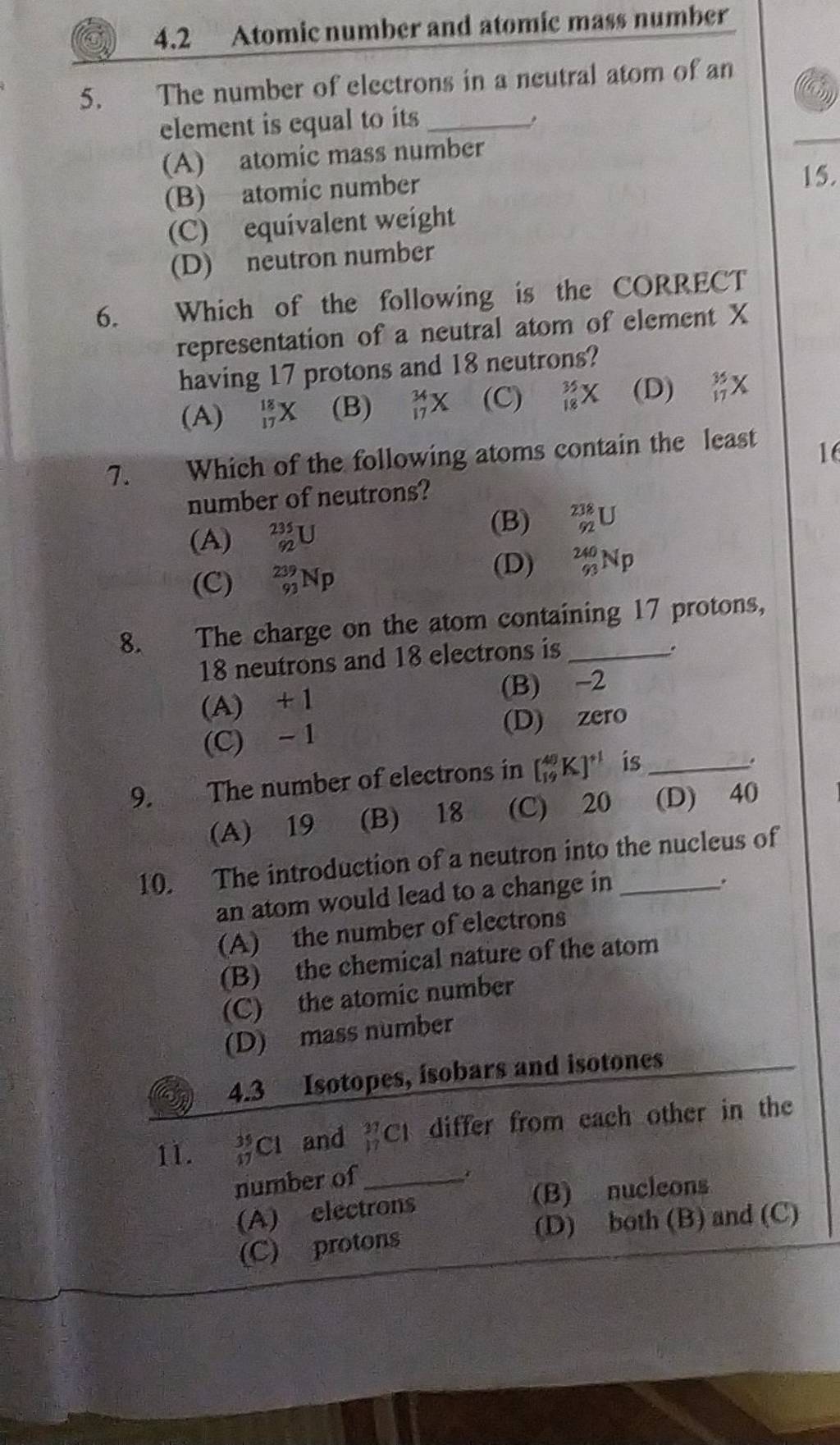 The charge on the atom containing 17 protons, 18 neutrons and 18 electron..