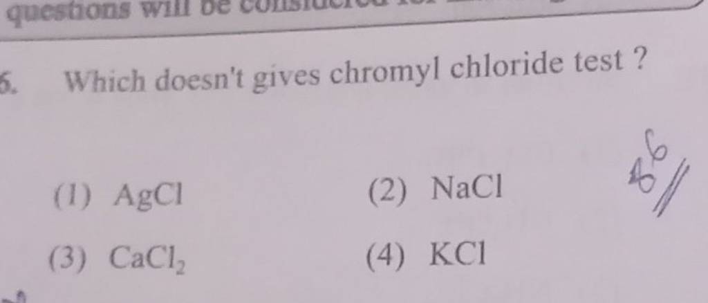 Which doesn't gives chromyl chloride test ? | Filo