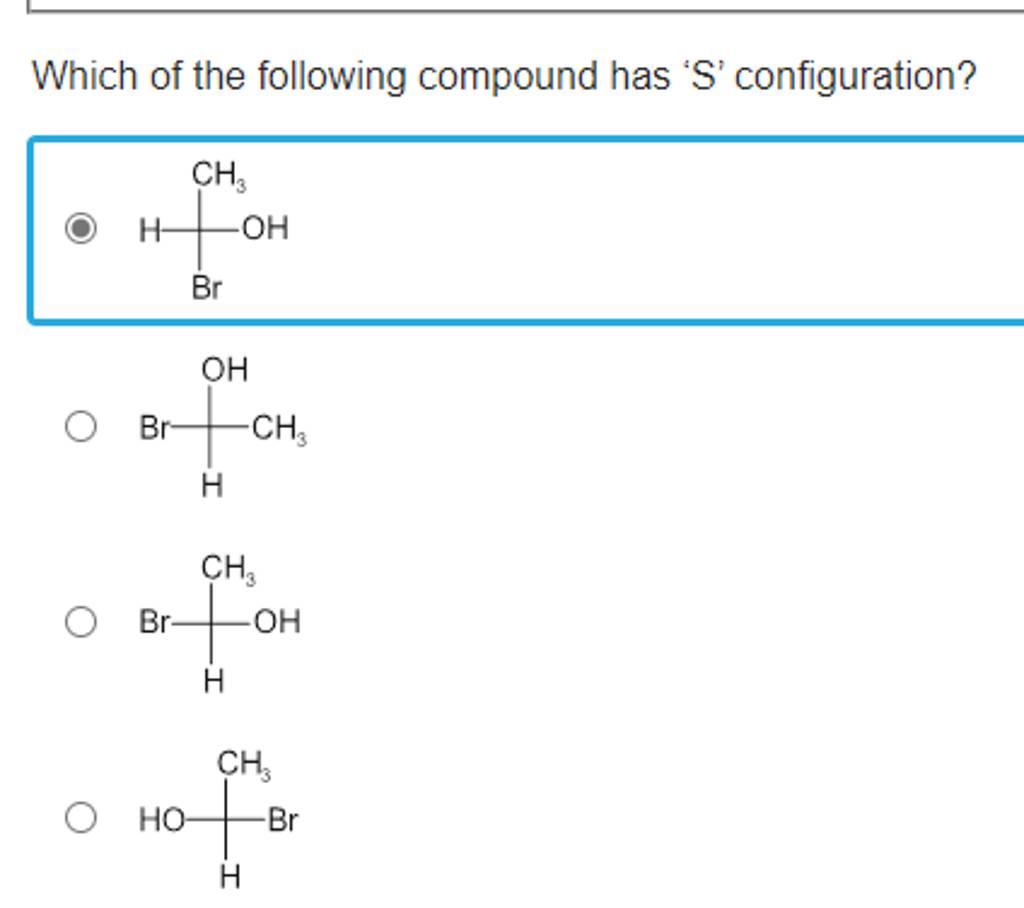 Which of the following compound has ' S ' configuration? | Filo