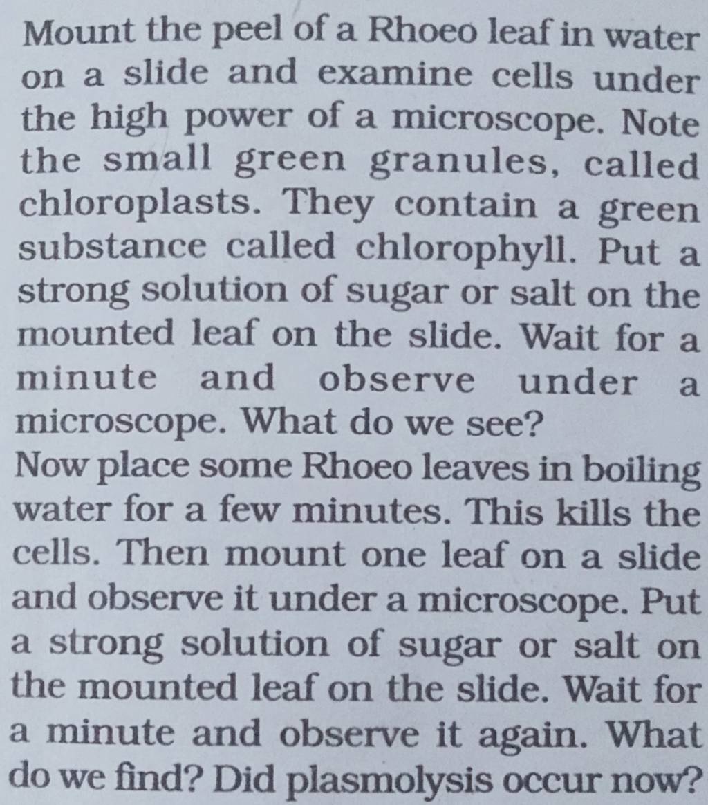 Mount the peel of a Rhoeo leaf in water on a slide and examine cells unde..