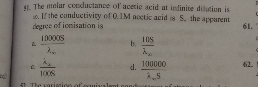 The molar conductance of acetic acid at infinite dilution is ∞. If the co..