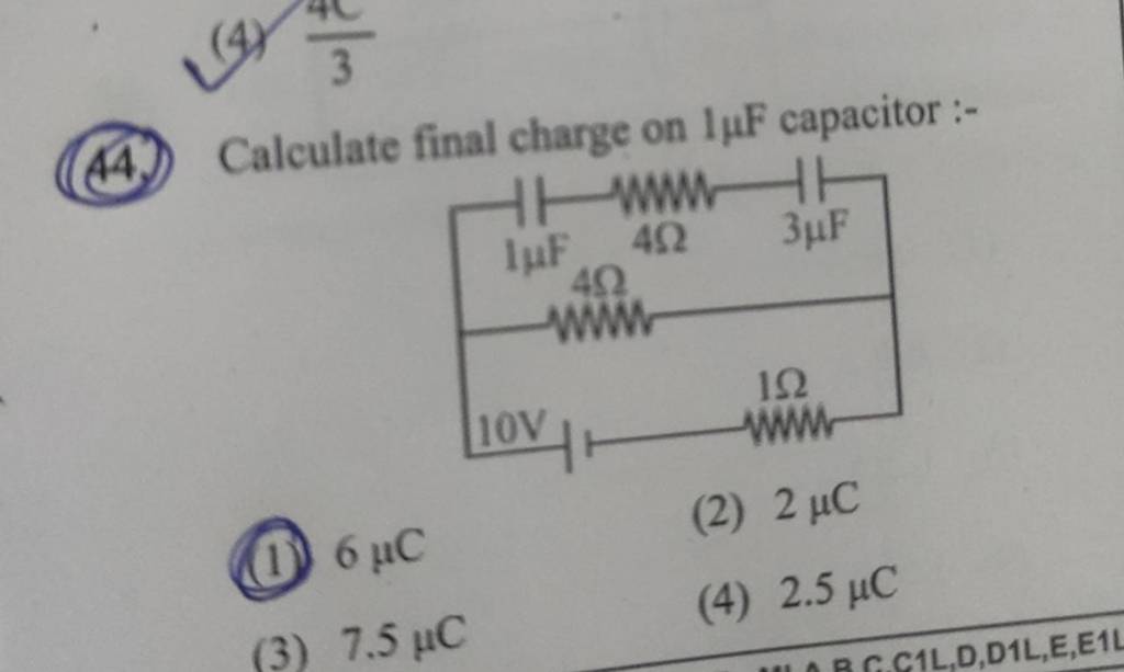 (44.) Calculate final charge on 1μF capacitor :- | Filo