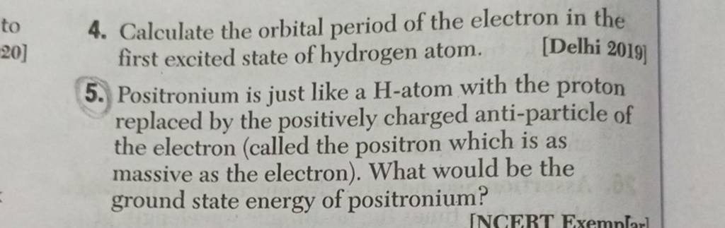 4. Calculate the orbital period of the electron in the first excited stat..