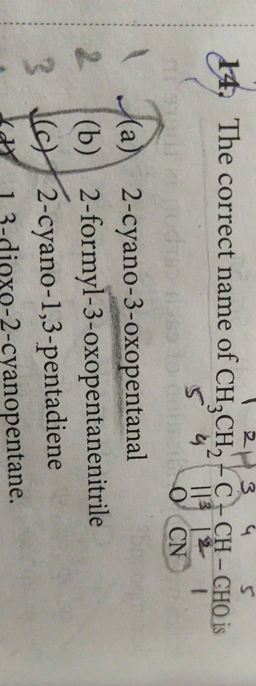 14 The Correct Name Of A 2 Cyano 3 Oxopentanal 2 B 2 Formyl 3 O