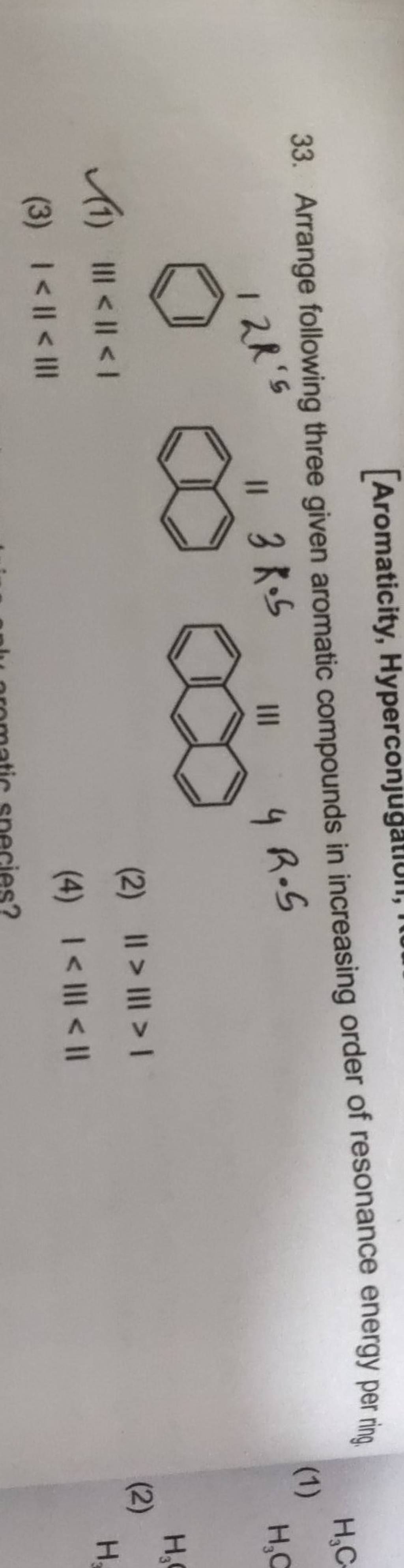 Arrange following three given aromatic compounds in increasing order of r.. Arrange following three given aromatic compounds in increasing order of r..