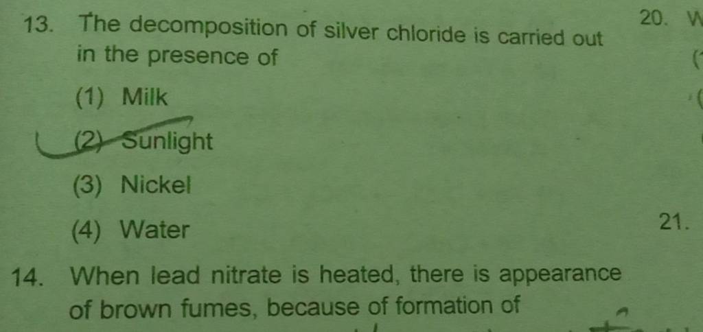 The decomposition of silver chloride is carried out in the presence of..