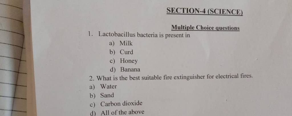 SECTION-4 (SCIENCE) Multiple Choice questions 1. Lactobacillus bacteria i..