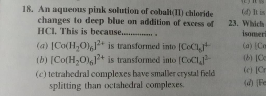 18. An aqueous pink solution of cobalt(II) chloride changes to deep blue