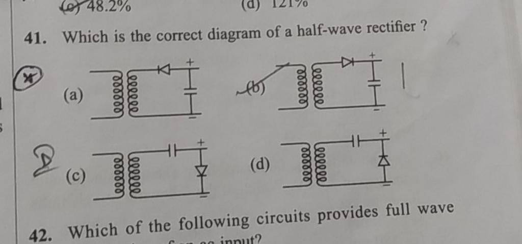 Which is the correct diagram of a half-wave rectifier ? | Filo