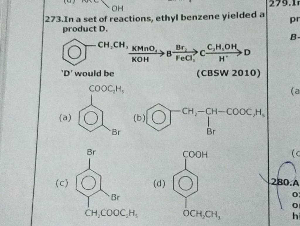273.In a set of reactions, ethyl benzene yielded a product D. 'D' would b..