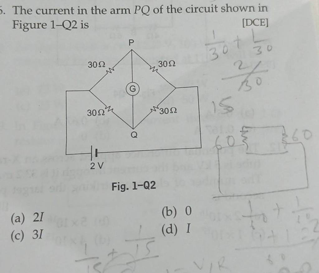 The current in the arm PQ of the circuit shown in Figure 1-Q2 is [DCE] Fi..