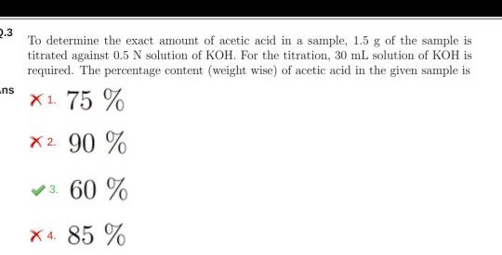 To determine the exact amount of acetic acid in a sample, 1.5 g of the sa..
