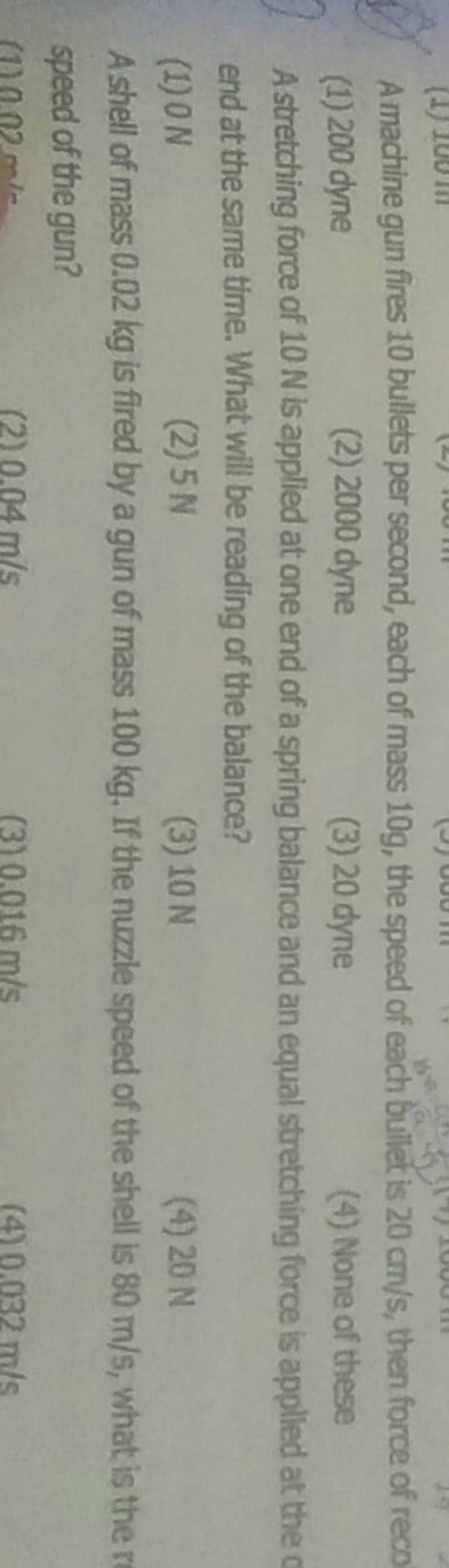 A machine gun fires 10 bullets per second, each of mass 10 g, the speed o..