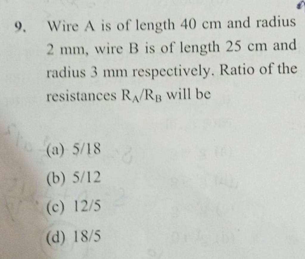 Wire A is of length 40 cm and radius 2 mm, wire B is of length 25 cm and