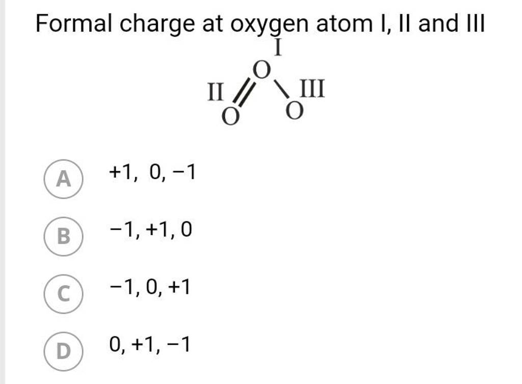 Formal charge at oxygen atom I, II and III | Filo