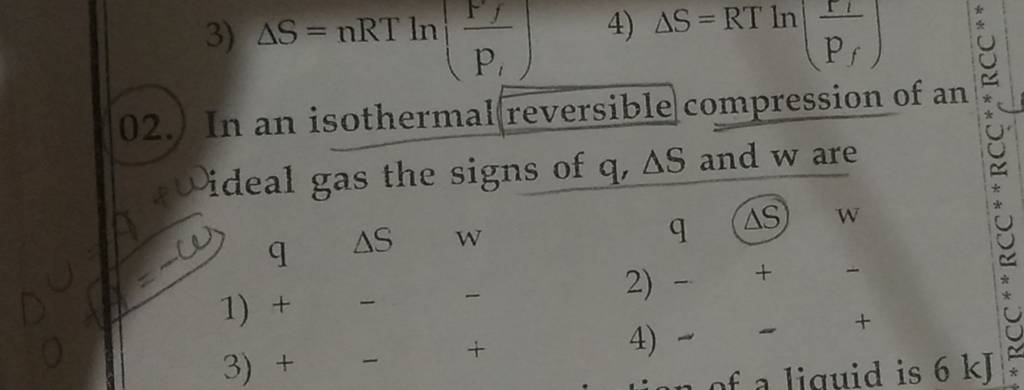 In an isothermal reversible compression of an Wideal gas the signs of q,Δ..