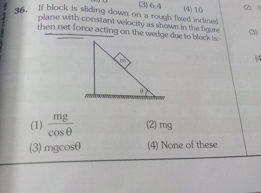 If block is sliding down on a rough fixed inclined plane with constant ve..