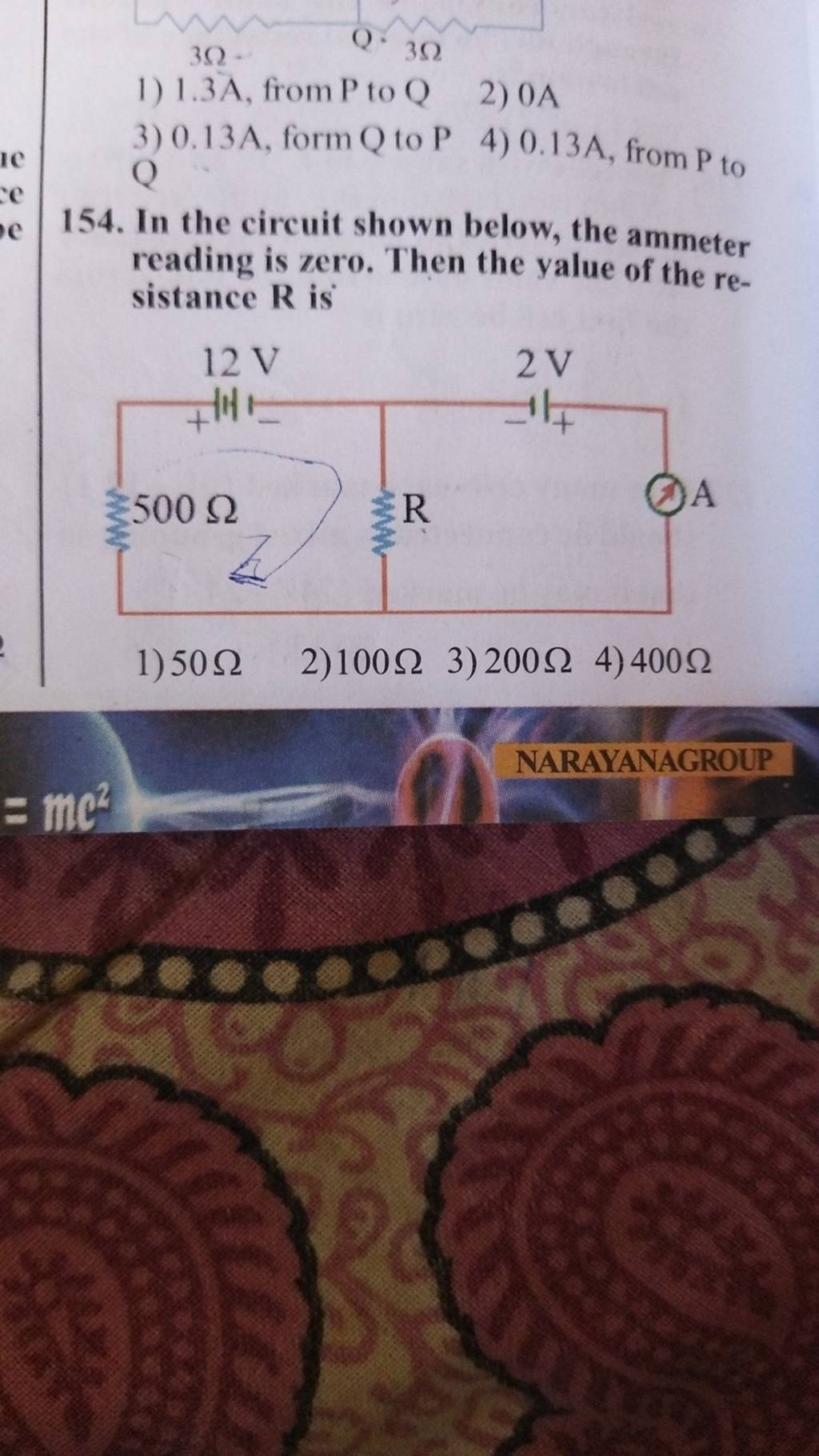 In The Circuit Shown Below The Ammeter Reading Is Zero Then The Yalue O