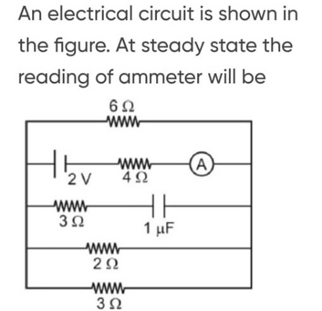 An electrical circuit is shown in the figure. At steady state the reading..
