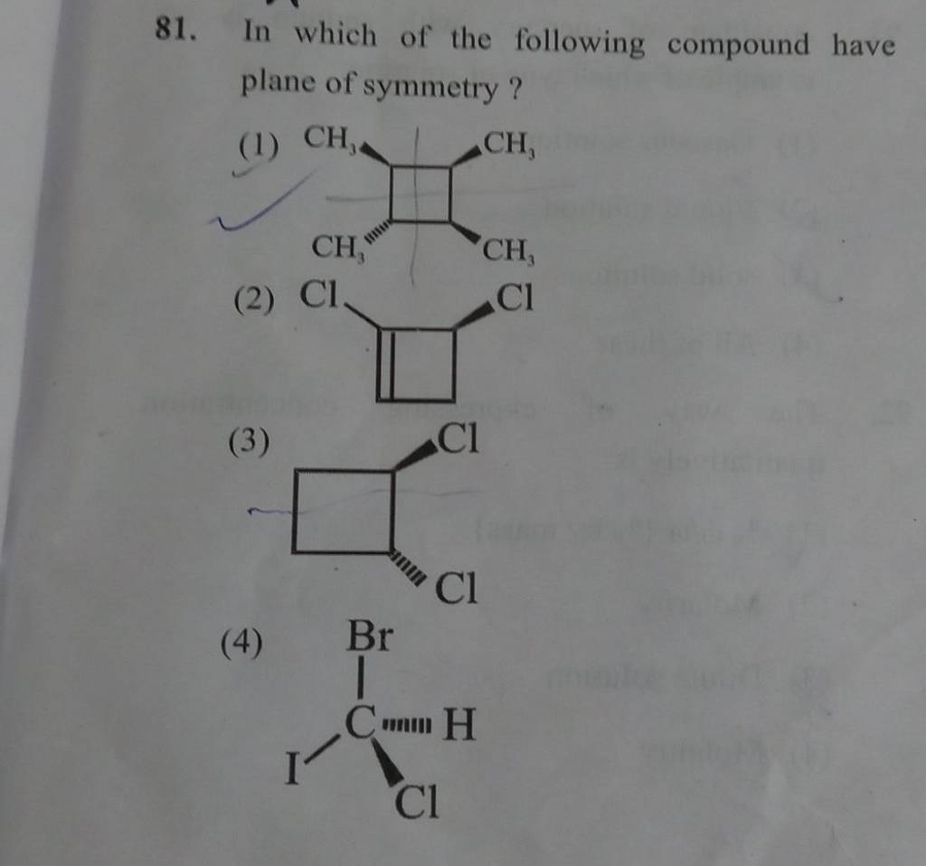 In which of the following compound have plane of symmetry ? | Filo