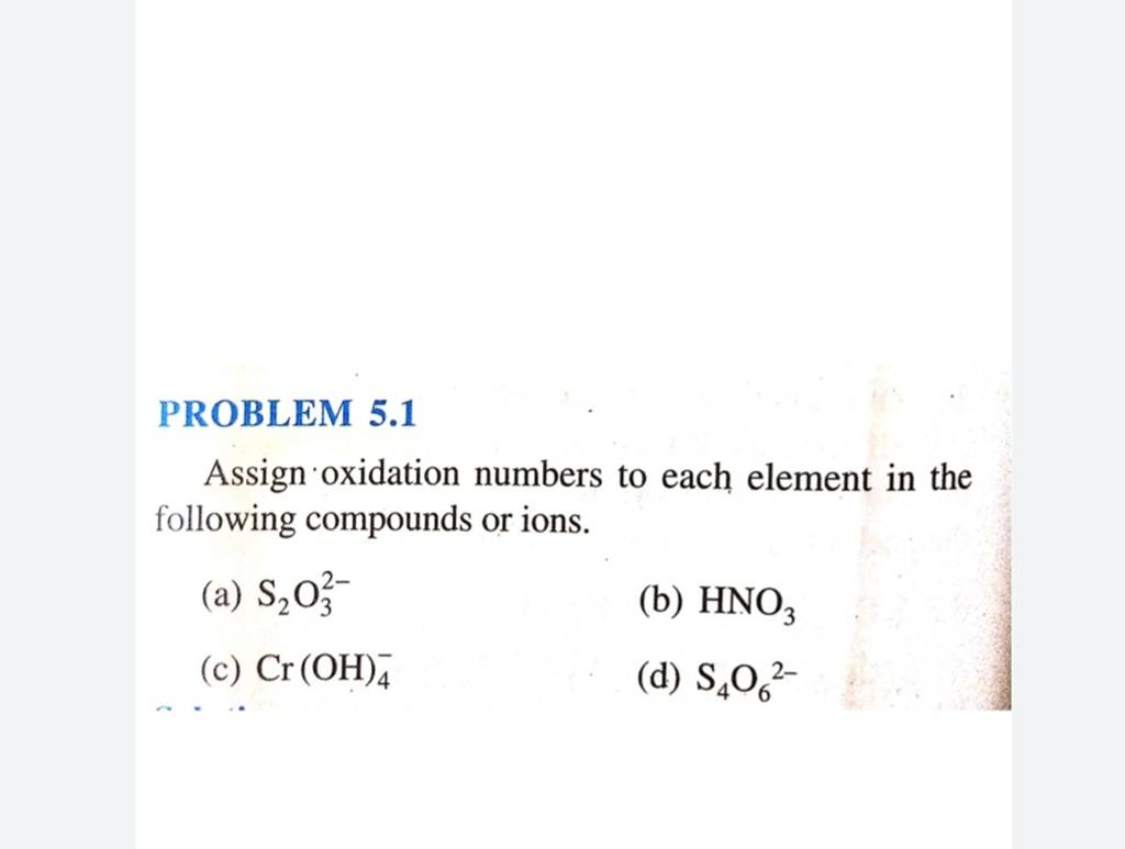 PROBLEM 5.1 Assign oxidation numbers to each element in the following com..