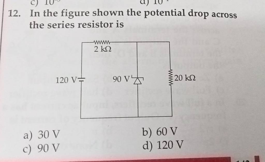 In the figure shown the potential drop across the series resistor is..