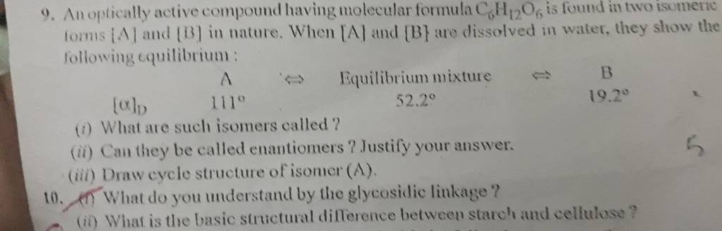 9. An optically active compound having molecular formula C6 H12 O6 is fo.. 9. An optically active compound having molecular formula C6 H12 O6 is fo..