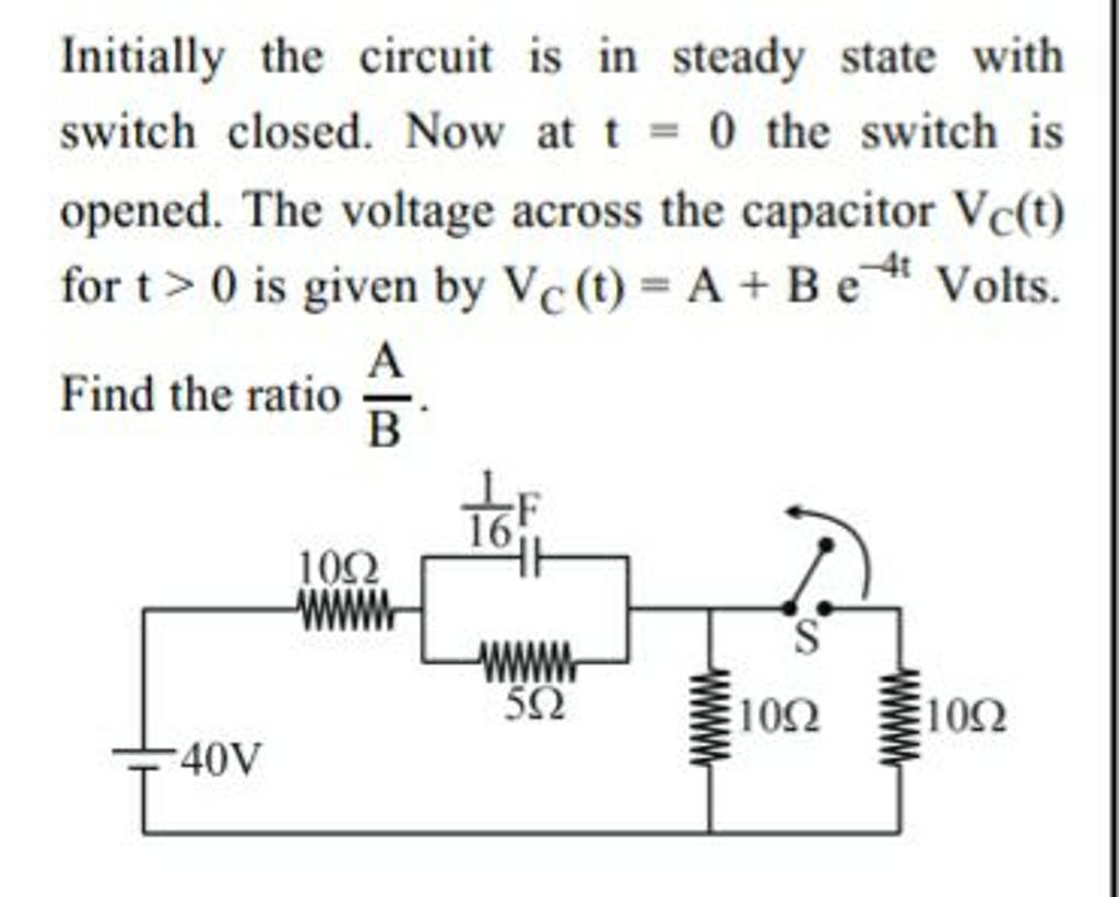 Initially the circuit is in steady state with switch closed. Now at t=0 t..
