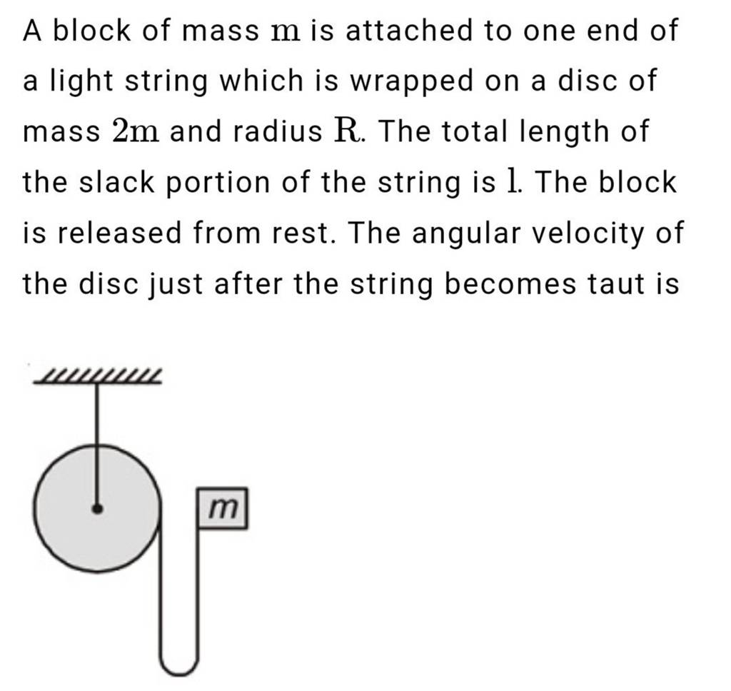 A block of mass m is attached to one end of a light string which is wrapp..
