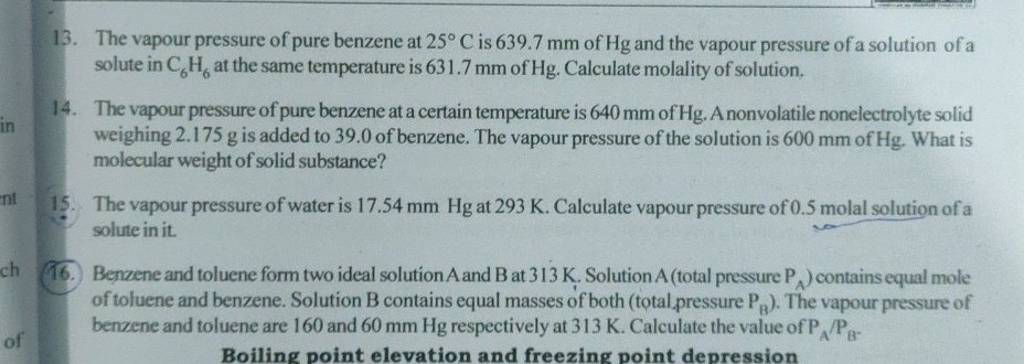 13. The vapour pressure of pure benzene at 25∘C is 639.7 mm of Hg and the..